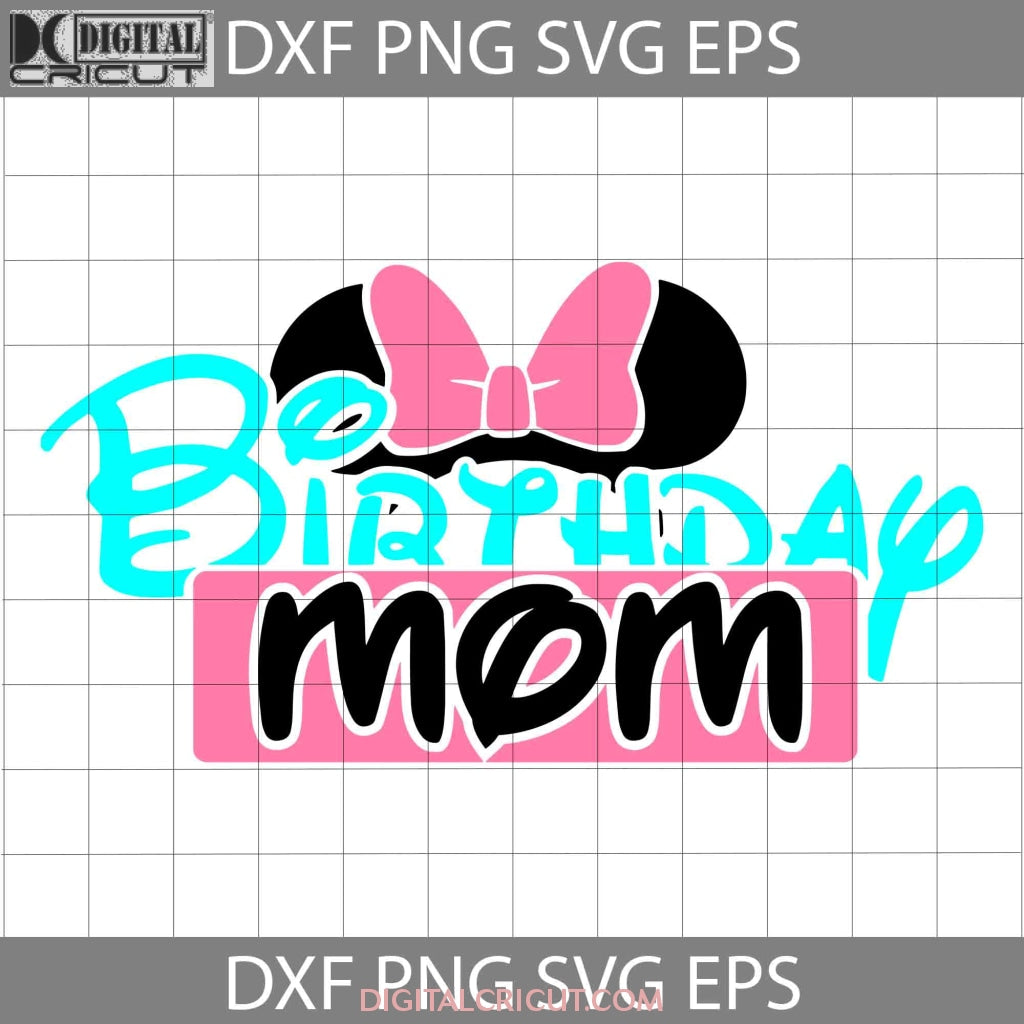 BIRTHDAY MOM Svg, Mother's Day Svg, Cricut file, Clipart, Svg, Png, Ep ...
