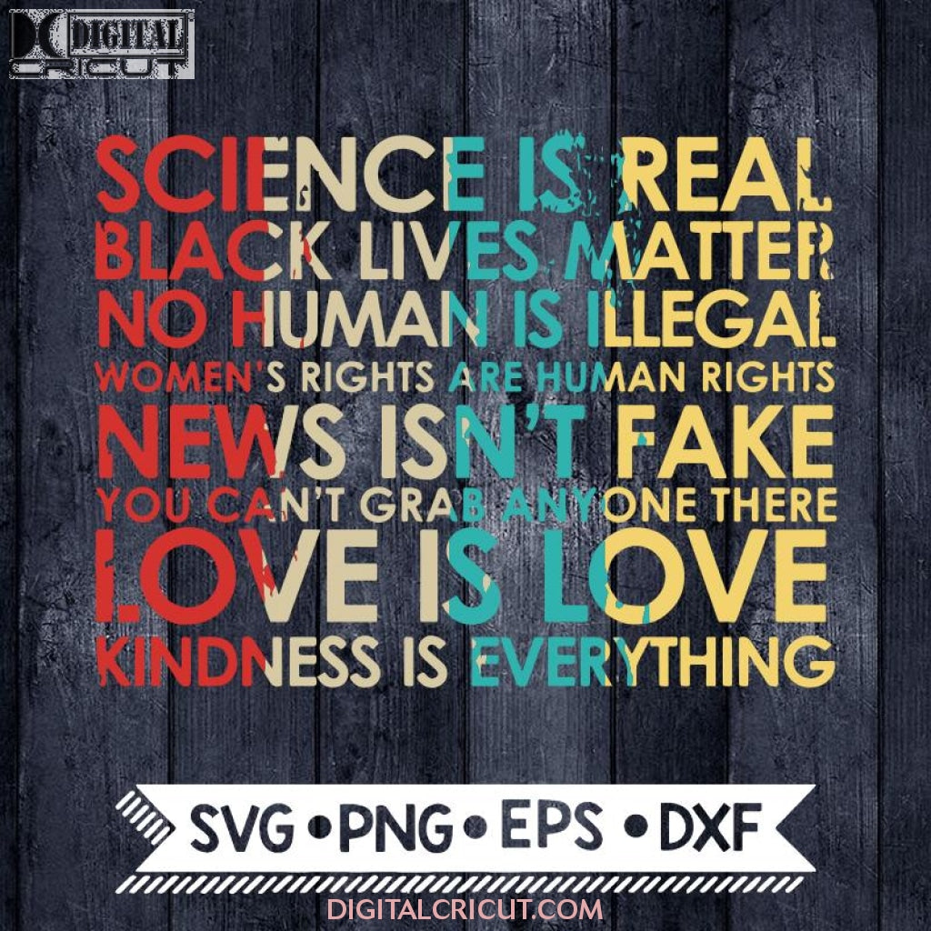 Retro, Science Is Real, Black Lives Matter, No Human Is Illegal svg, C ...