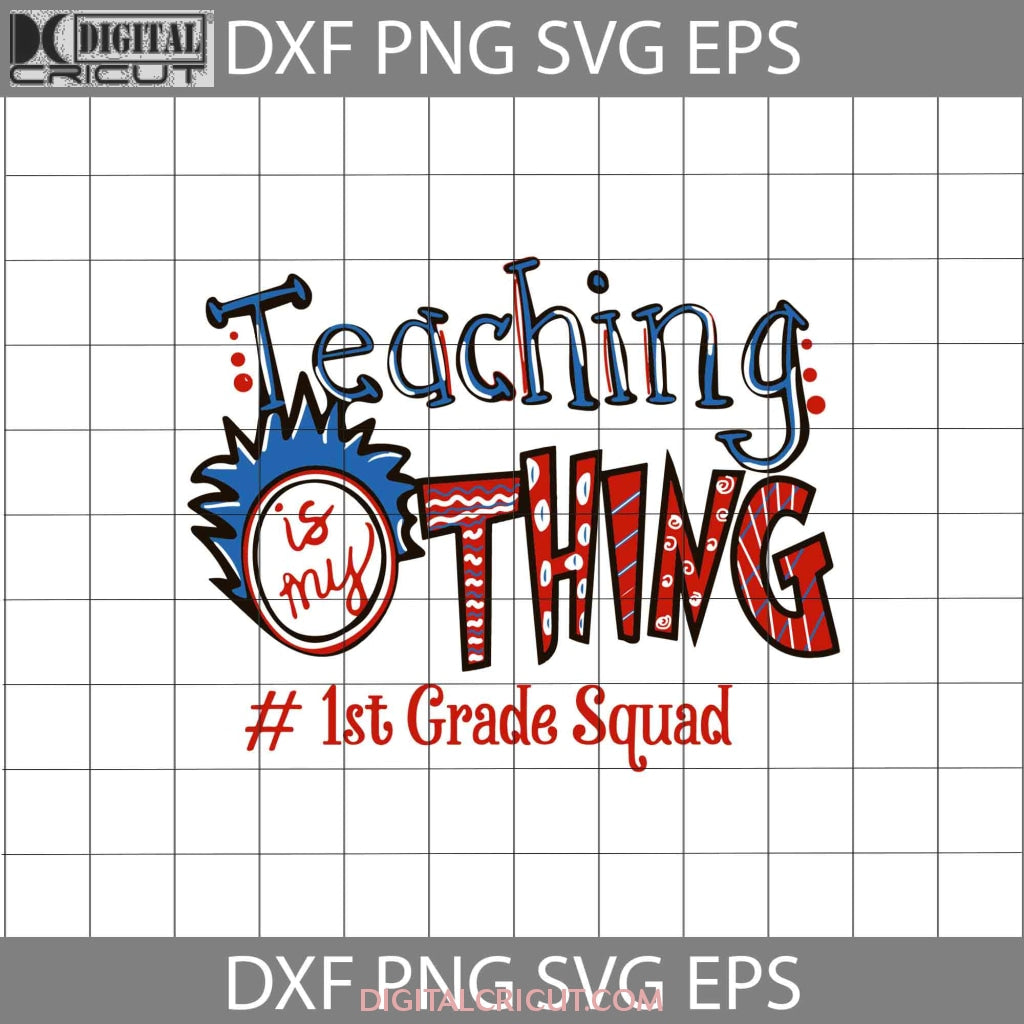 Teaching Is My Thing SVg, 1st Grade Squad SVg, Cricut File, Clipart, F ...