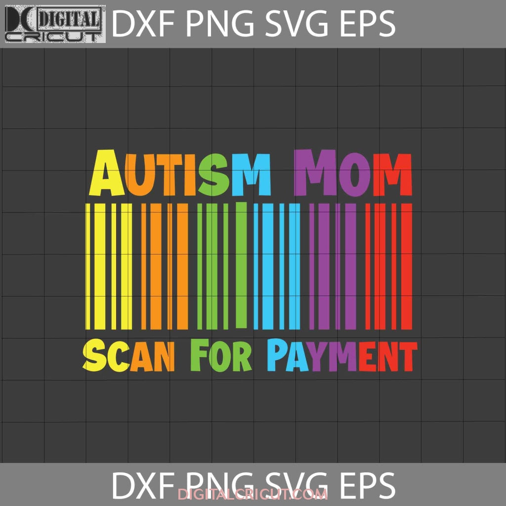 Autism Mom Svg, Scan For Payment Svg, Autism Mom Barcode Svg, Mother's ...