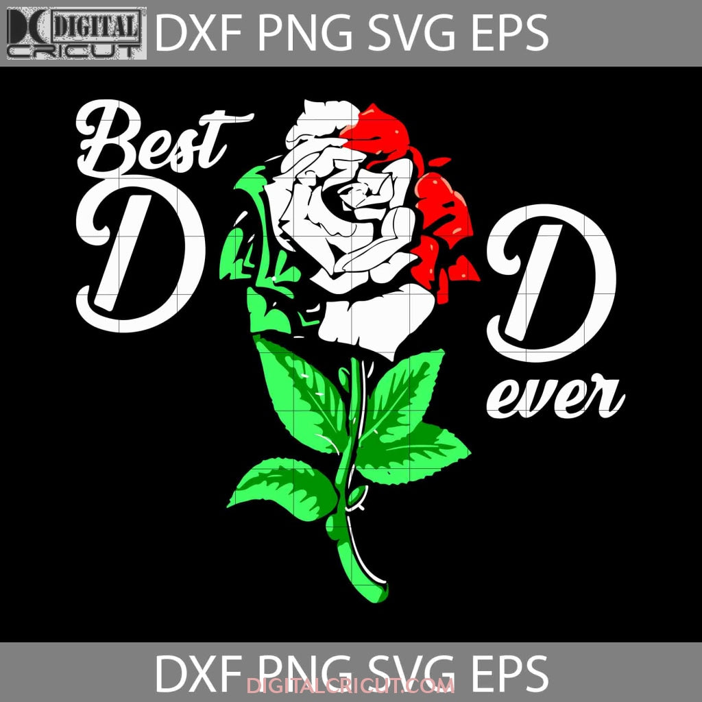 Best Dad Ever Svg, Dad Rose Svg, Father's Day Svg, Cricut File, Clipar ...