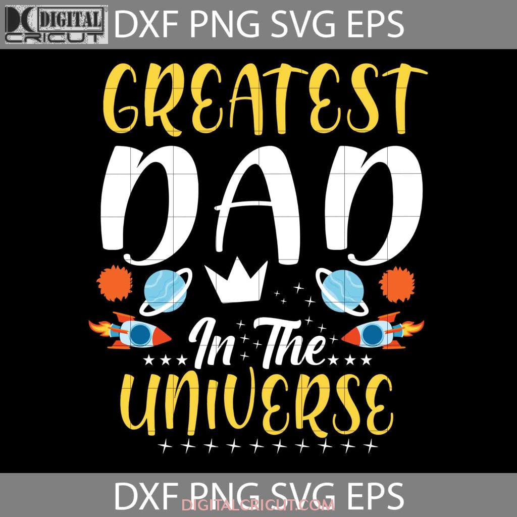 Dad in the Universe Svg, Father's Day Svg, Cricut File, Clipart, Svg ...