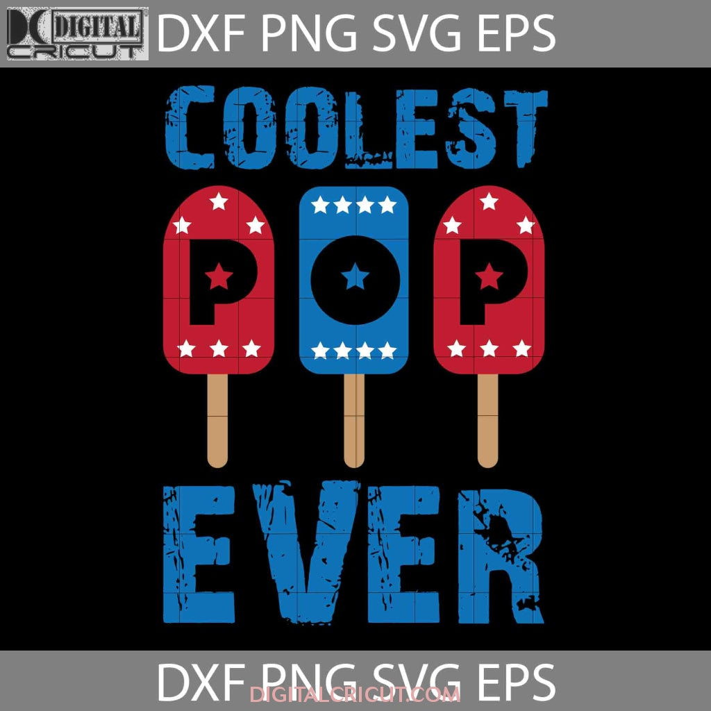 Dad Svg, Coolest Pop Ever Svg, Best Dad Ever Svg, Father's Day Svg, Cr ...