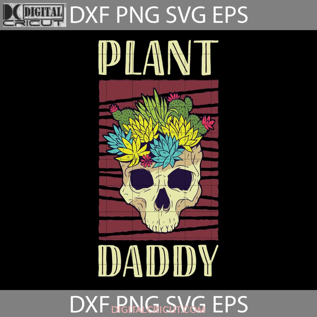 Daddy SVG, Succulent And Cactus Lovers Plant Daddy Svg, Plant Daddy Svg ...