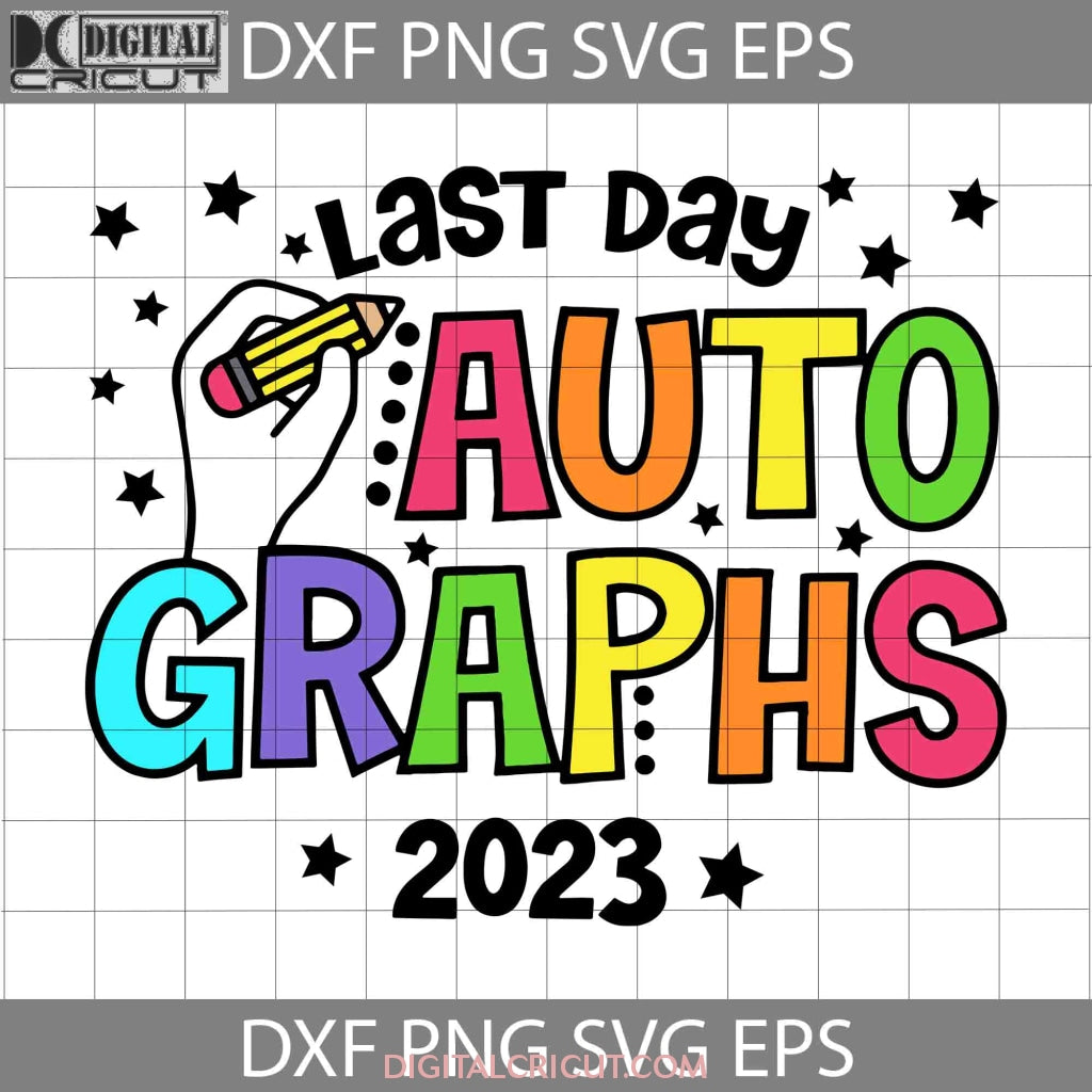 Last Day autographs SVG, End of school SVG, Last day of School SVG, Ba ...