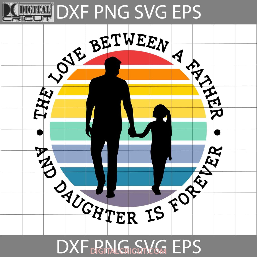 Love Between Father And Daughter SVG, Father’s Day SVG, Father And Dau ...