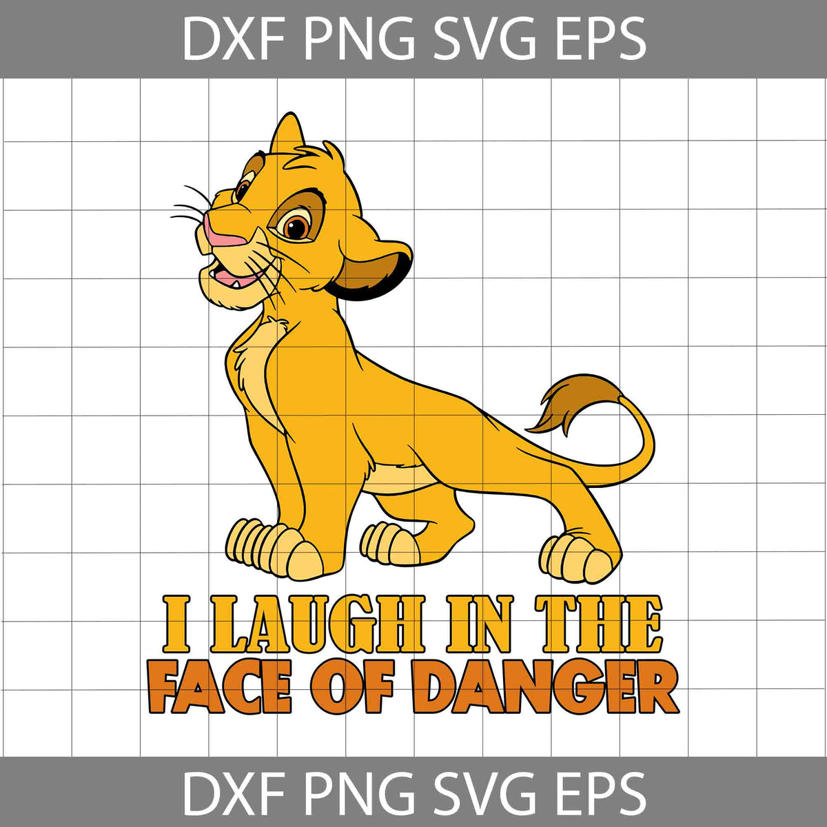 I Laugh In The Face Of Danger Svg, Simba Svg, The Lion King Svg ...