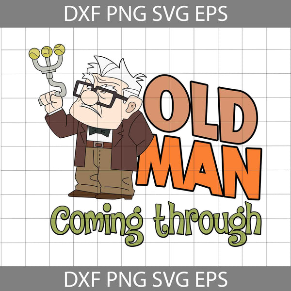 Carl Fredricksen Old Man Coming Through Svg, Carl Fredricksen Svg ...