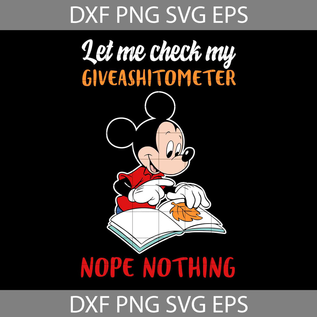 Let Me Check My Giveashitmeter Svg, Mickey Mouse Svg, Cartoon Svg ...
