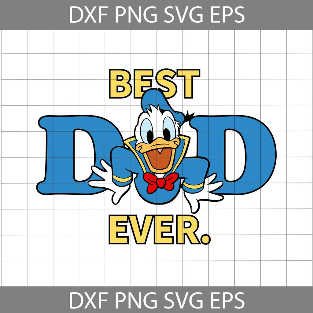 Dad Best Dad Ever Best Svg, Donald Duck Svg, Dad Svg, Cartoon Svg ...