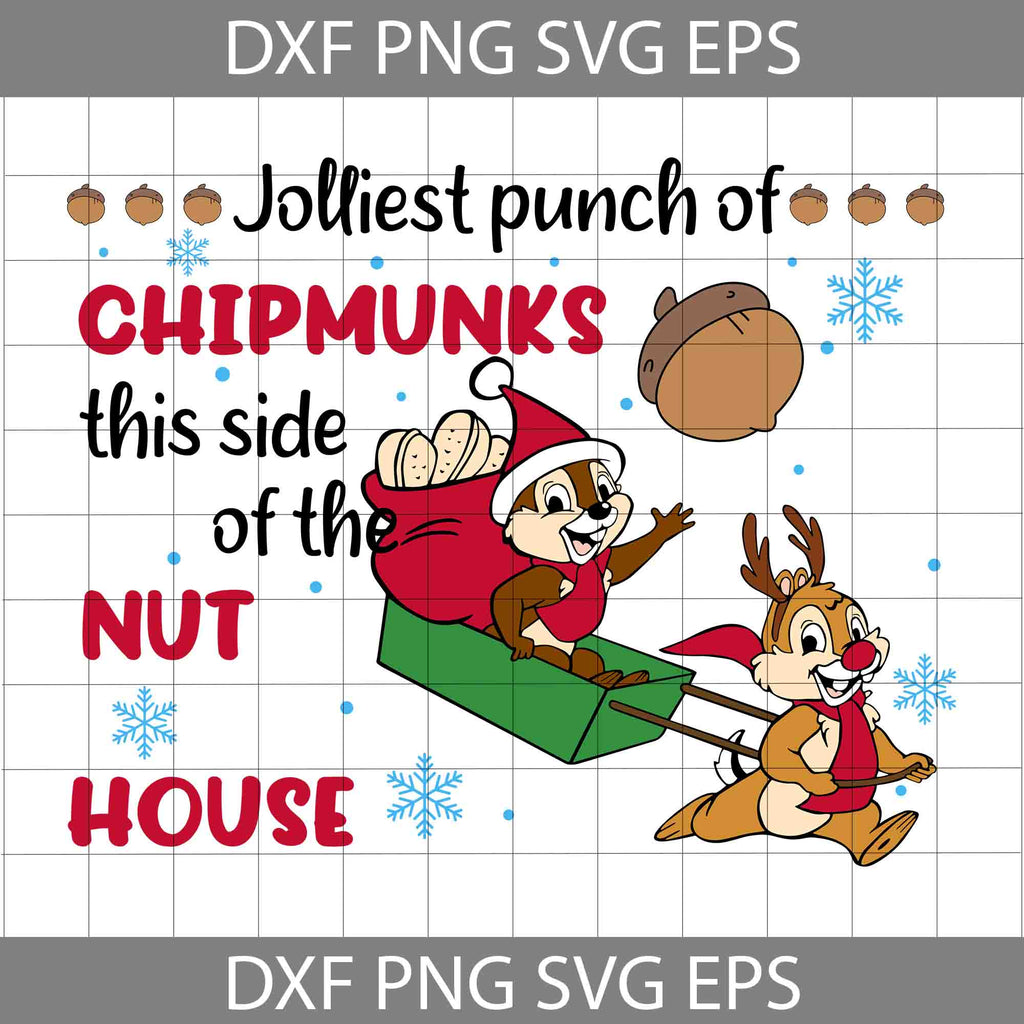 Jolliest Bunch Of Chipmunks This Side Of The Nuthouse Svg, Chip and ...
