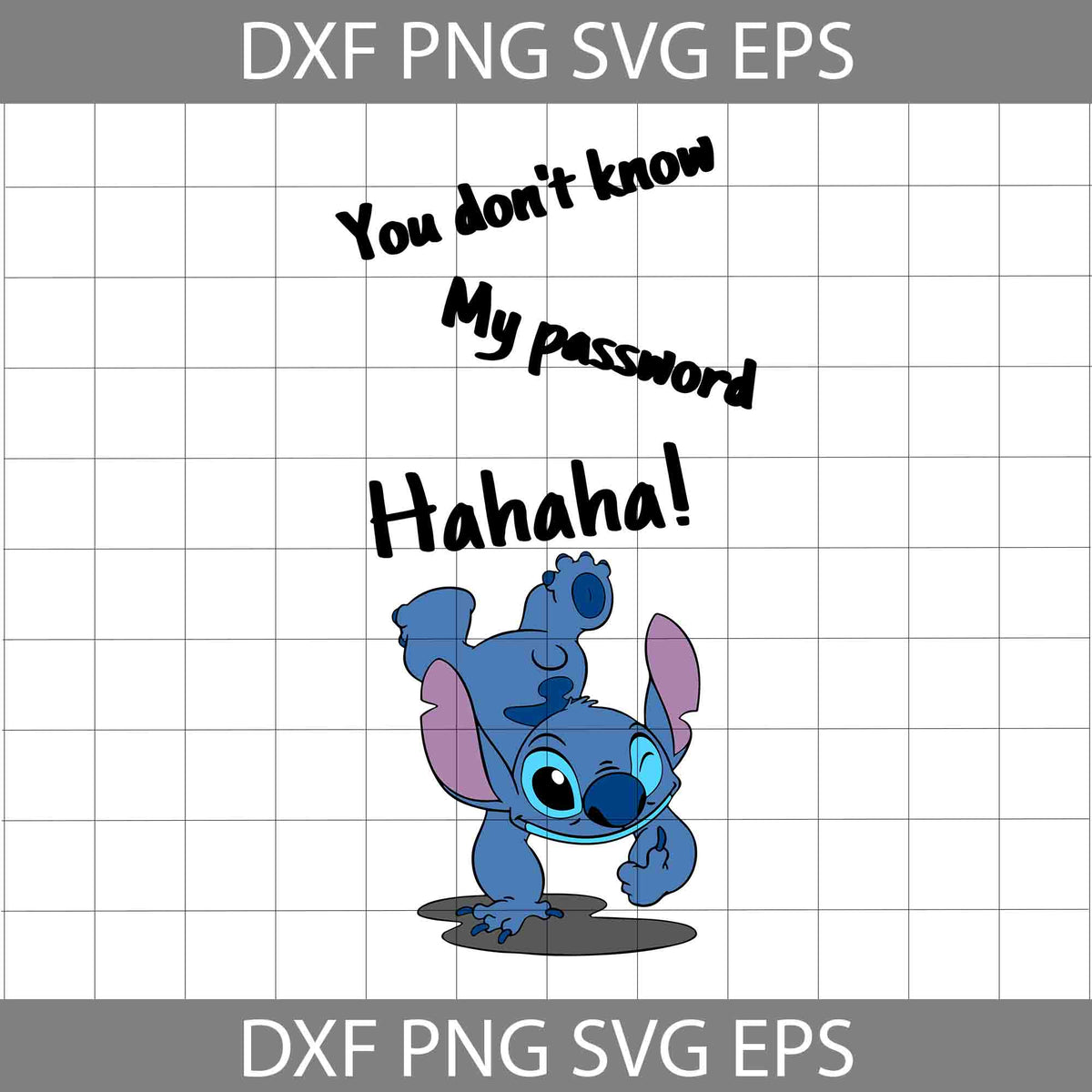 You Don’t Know My Password Svg, Hahaha Svg, Stitch And Lilo Svg ...