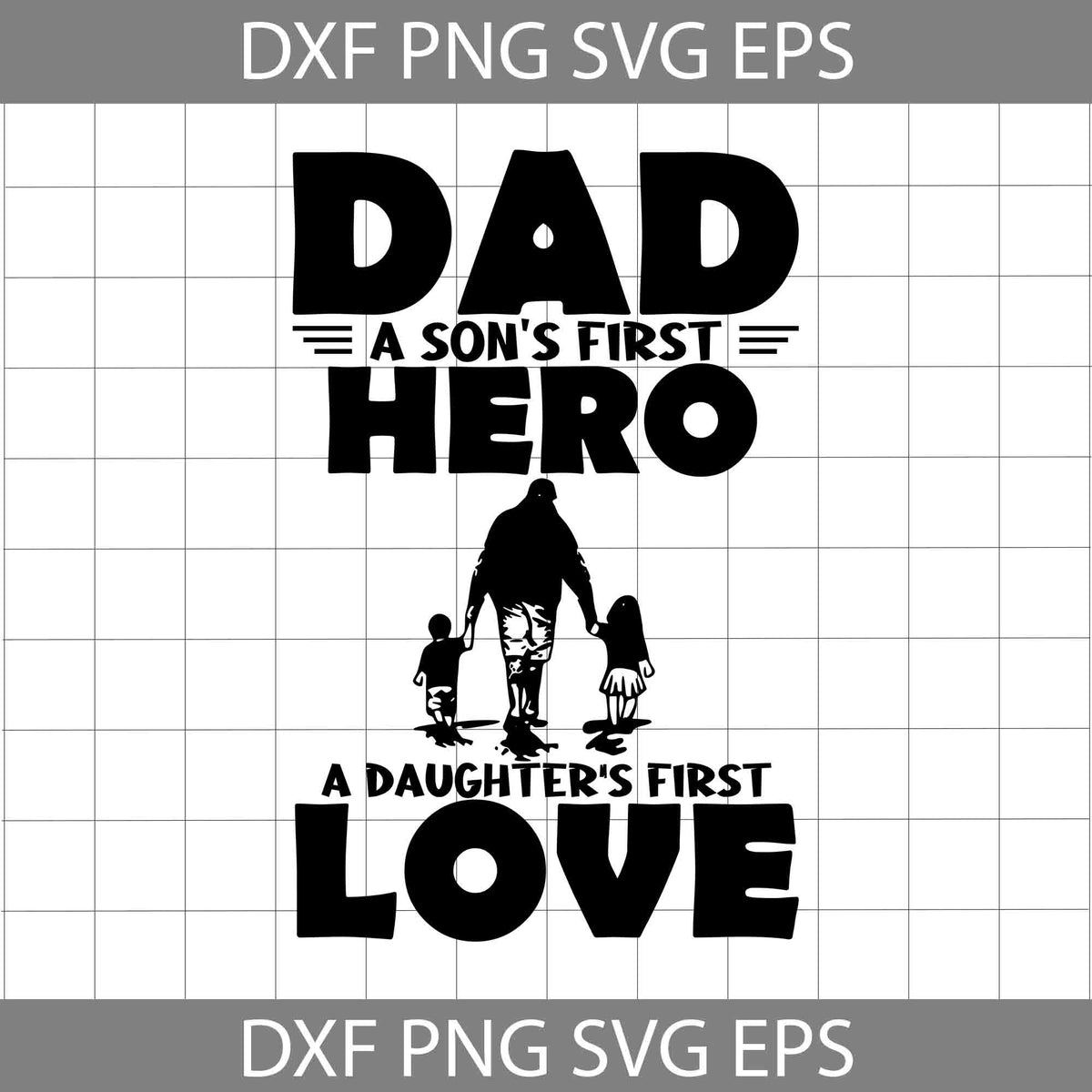 Dad a Daughter’s First Love and a Son’s First Hero Svg, Dad Svg, Carto ...