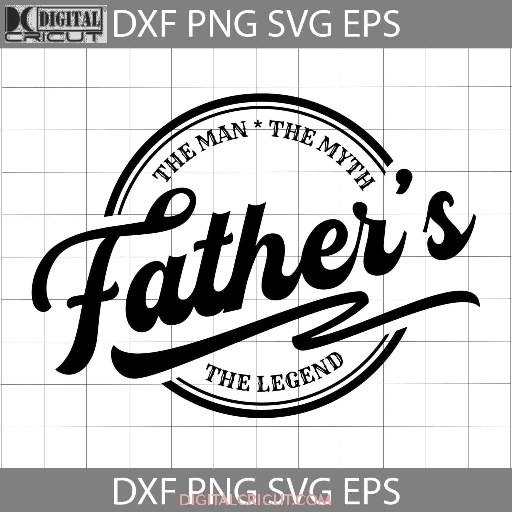The Man The Myth The Legend Svg, The Legend Svg, Father's Day Svg, Cricut File, Clipart, Svg ...