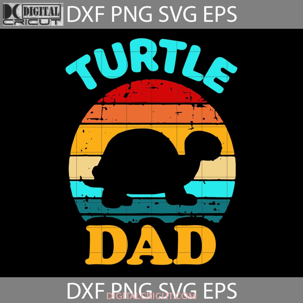 Turtle Dad Svg, Father's Day Svg, Cricut File, Clipart, Svg, Png, Eps ...