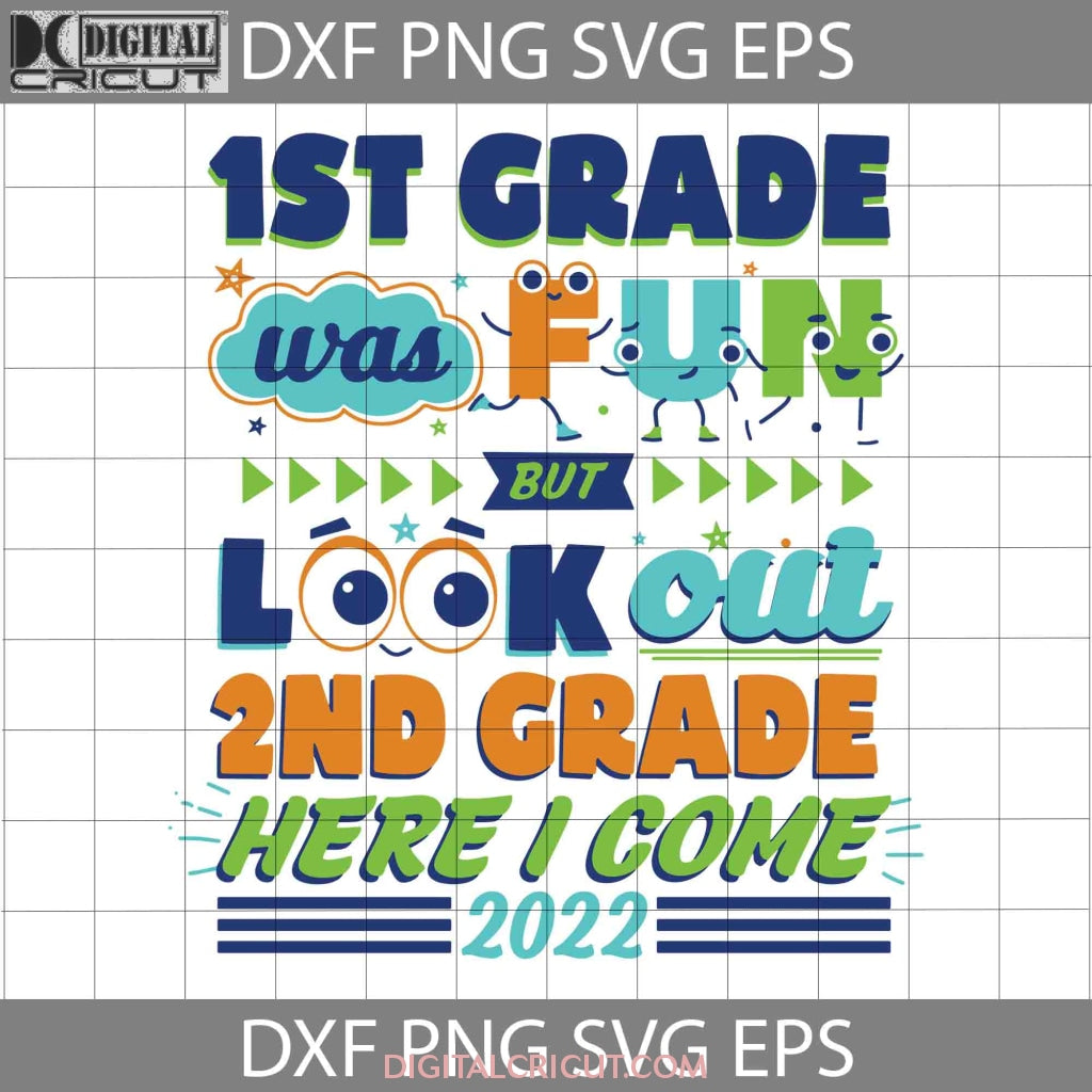 1st Grade Was Fun But Look Out 2nd Grade Here I Come Svg, School Svg ...