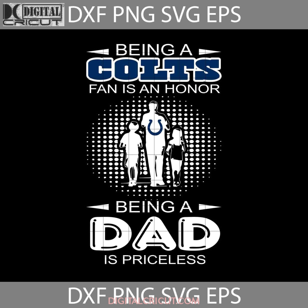 Being A Colts Fan Is An Honor Being A Dad Is Priceless Svg, Happy Fath ...