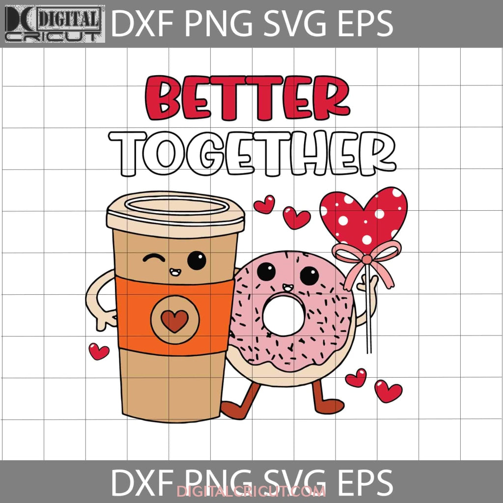 Better Together Svg, Retro Valentine Svg, Coffee And Donut Svg ...