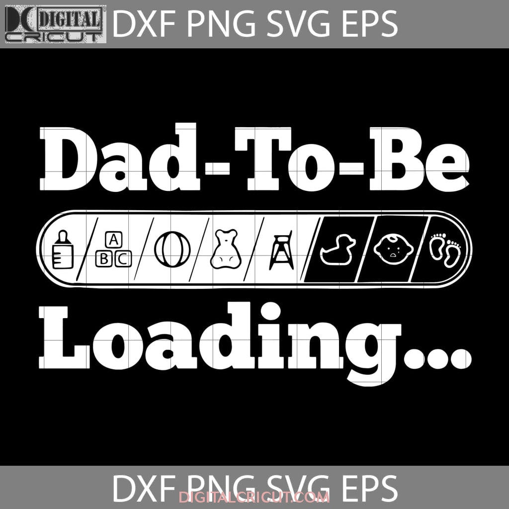 Dad To Be Loading Svg, Happy Father’s Day Svg, Dad Svg, Father’s Day S ...