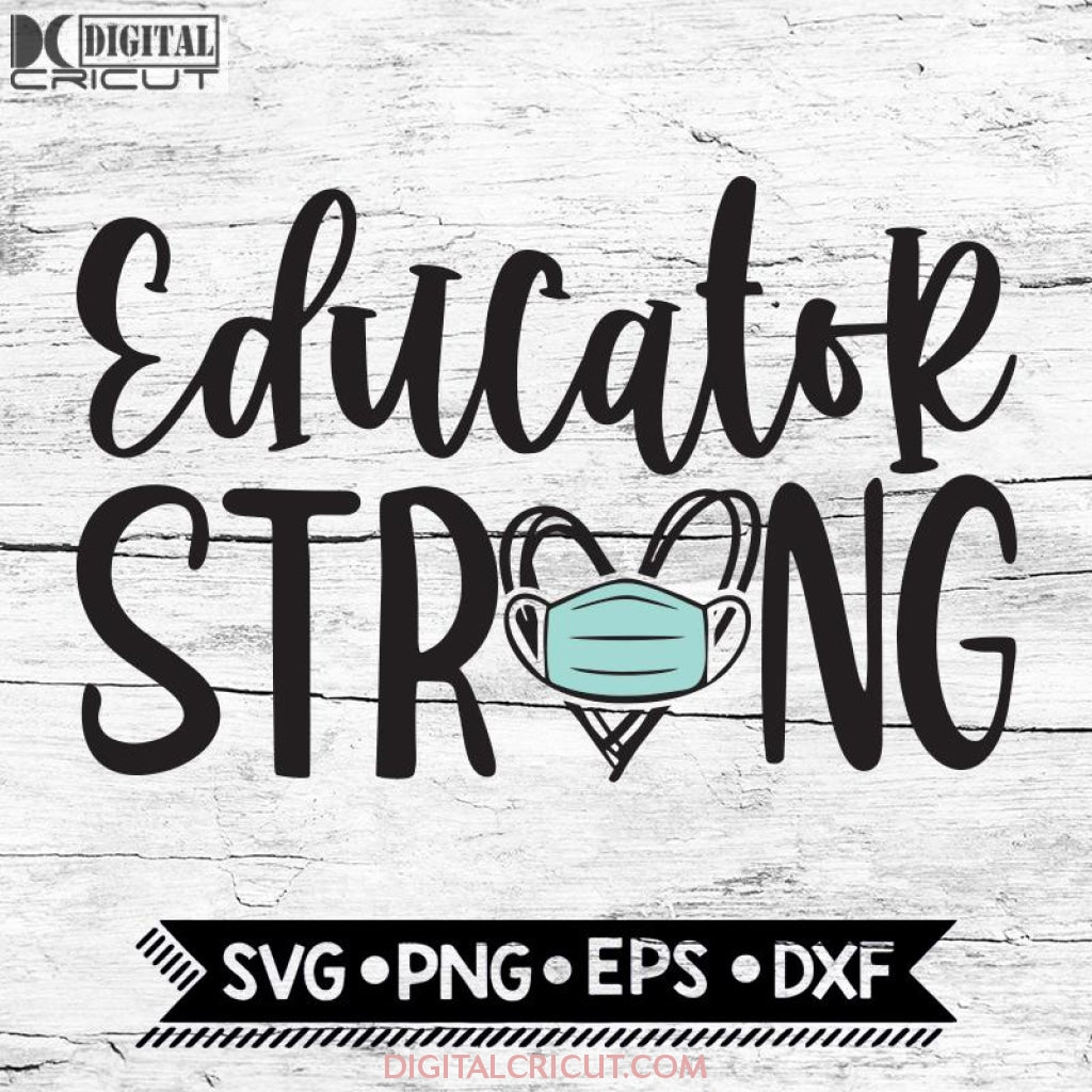 Educator 2020 Educator Strong SVG, Quarantined Svg – Digitalcricut