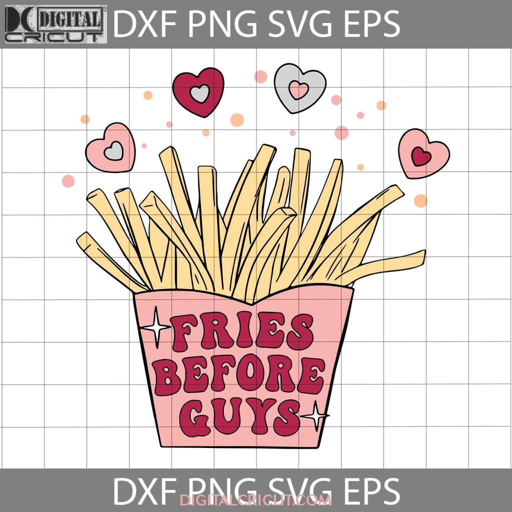 Fries Before Guys Svg, Valentine's day Svg, Gift Svg, Cricut File ...