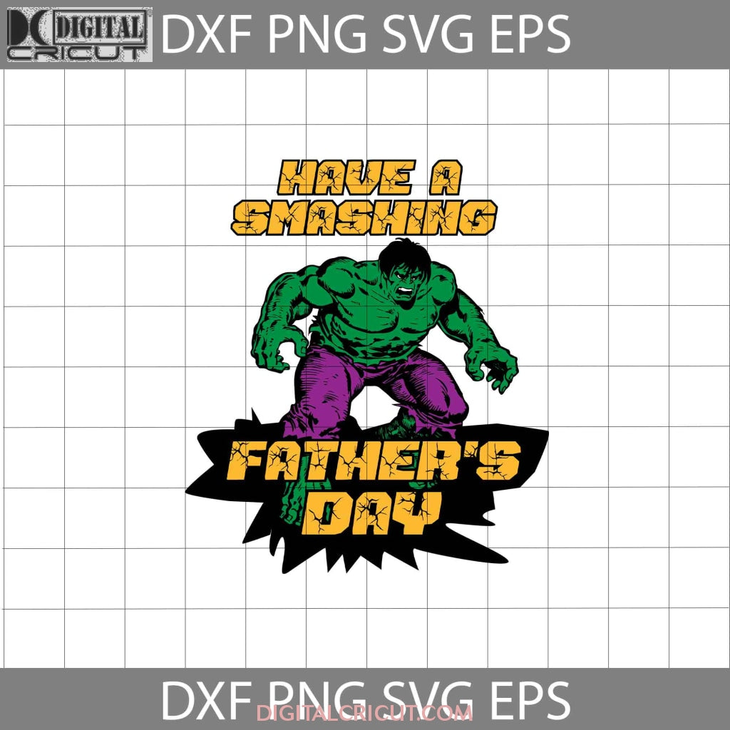 Have A Smashing Father's Day Svg, Superhero Svg, Dad Svg, Father's Day ...