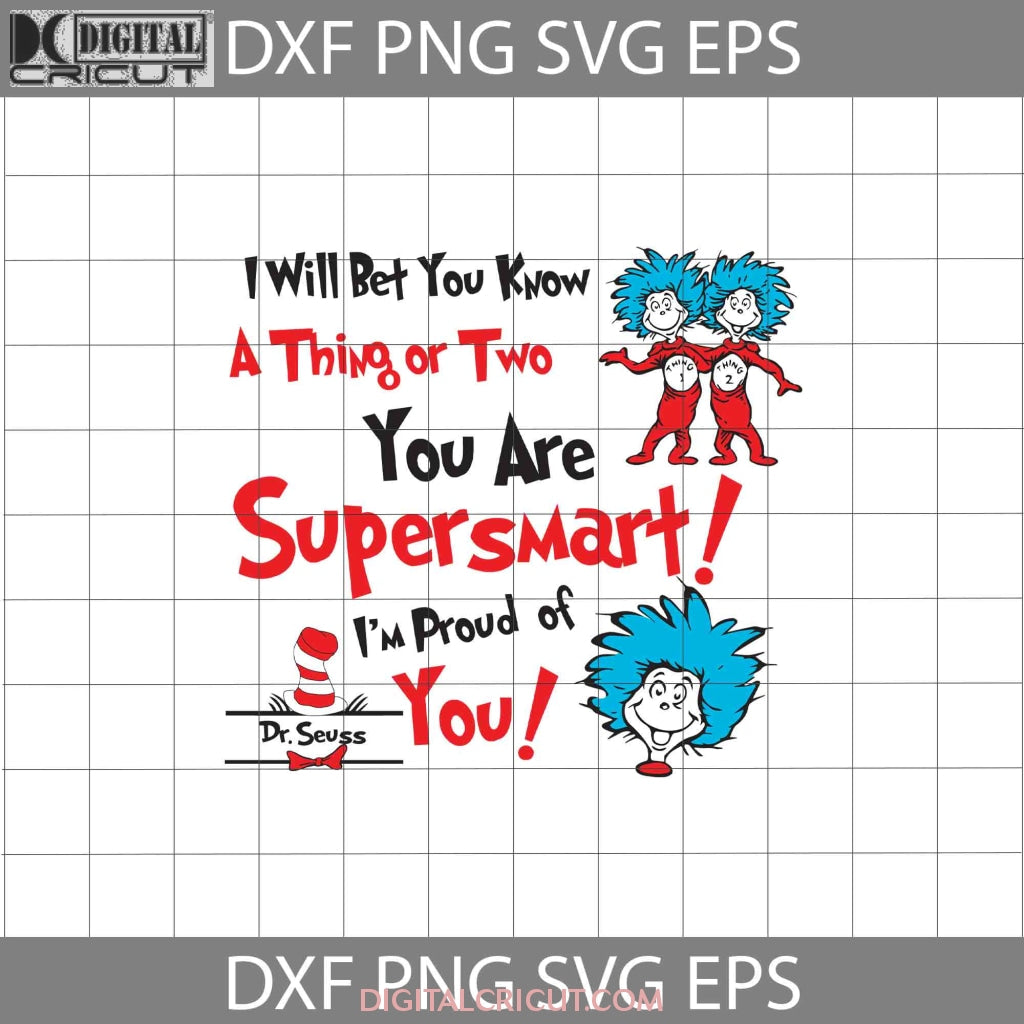 I Will Bet You Know A Thing Or Two You Are Supersmart I Am Proud Of Yo ...