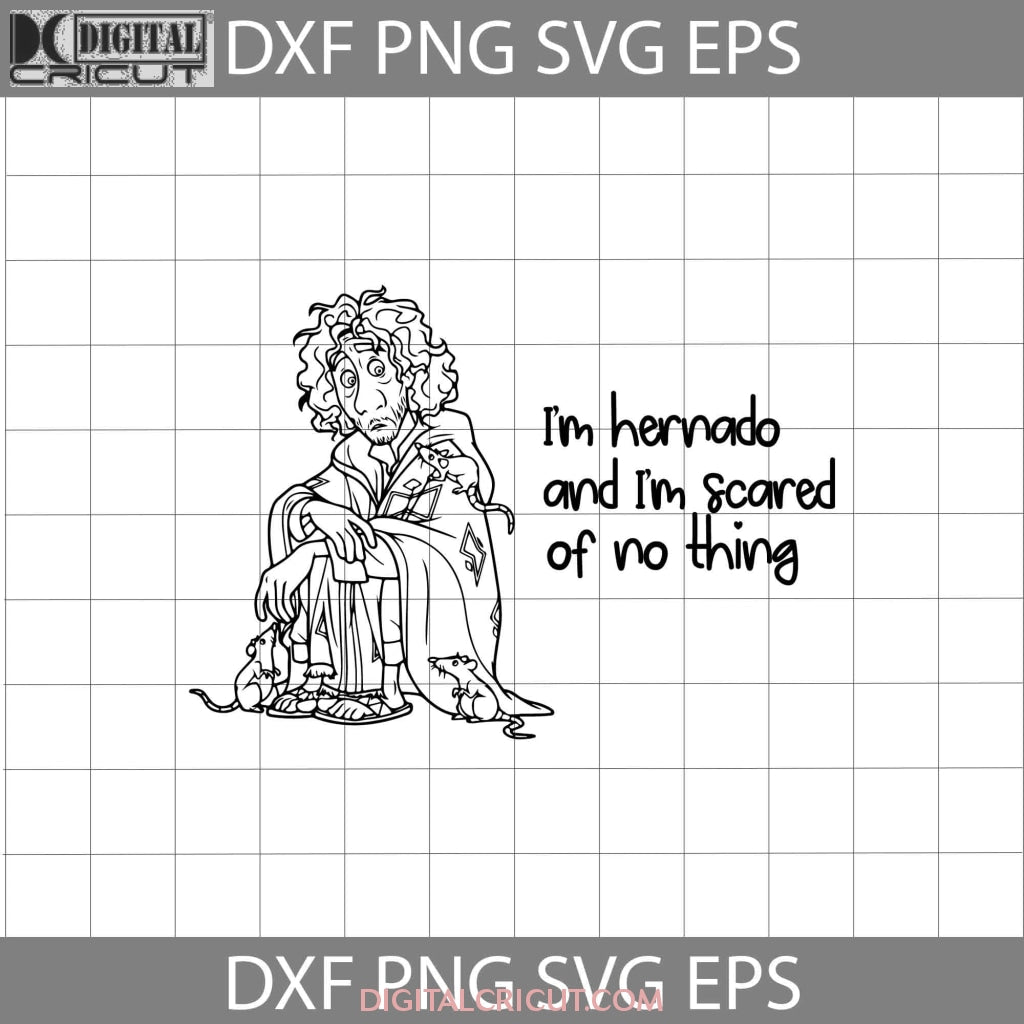 I'm Hernado And I'm Scared Of Nothing Svg, Bruno Svg, Encanto Svg, Car ...