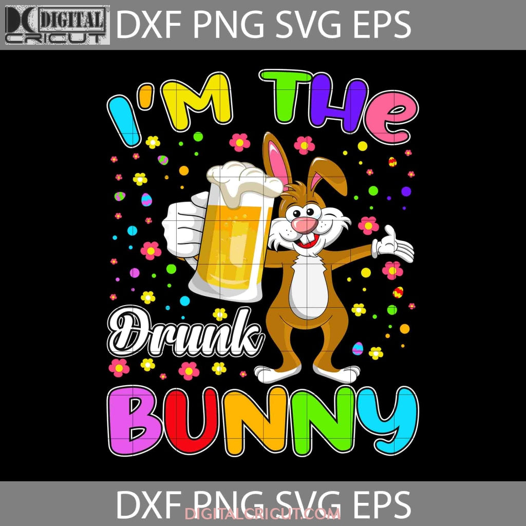 I’m The Drunk Bunny Svg, Love Beer svg, Bunny Svg, Easter's Day Svg, Cricut File, Clipart, Svg ...
