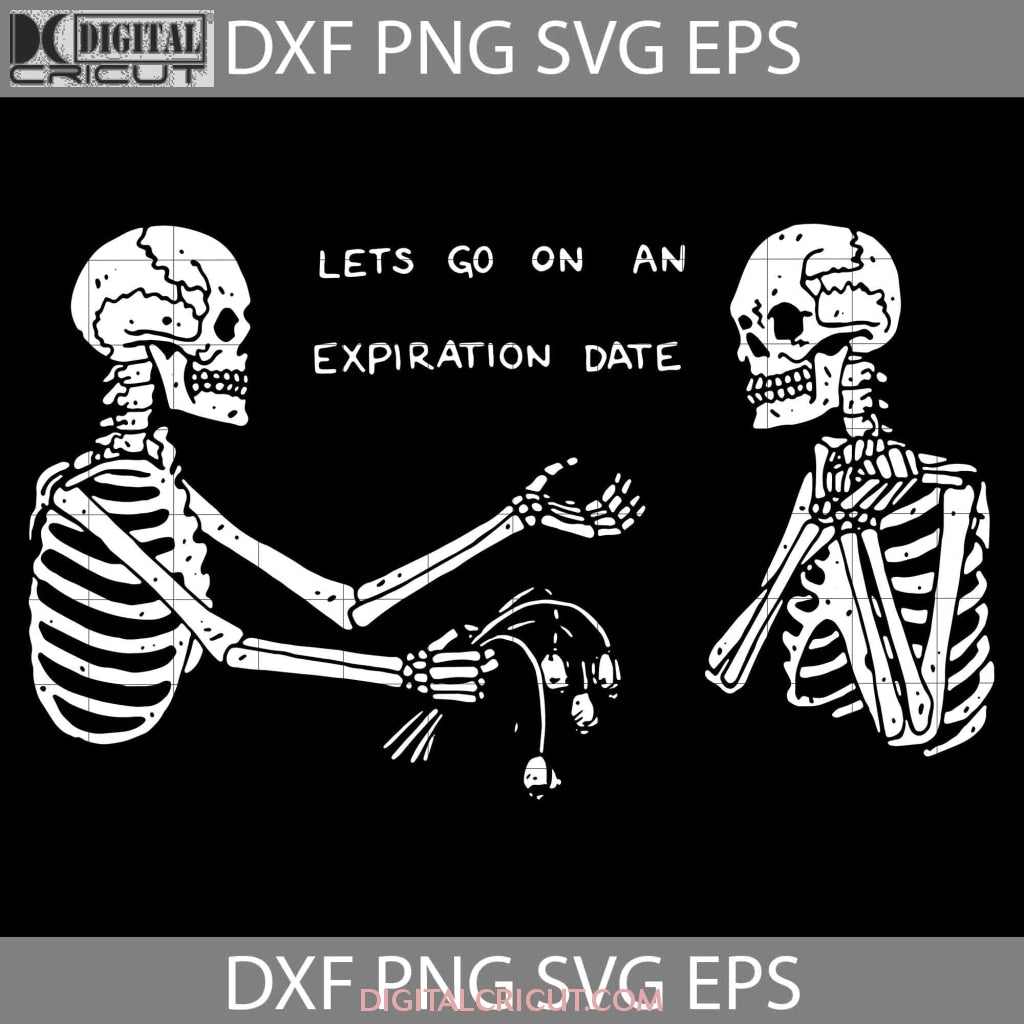 Let's Go On An Expiration Date Svg, Skeleton Svg, Love Svg, Heart Svg ...