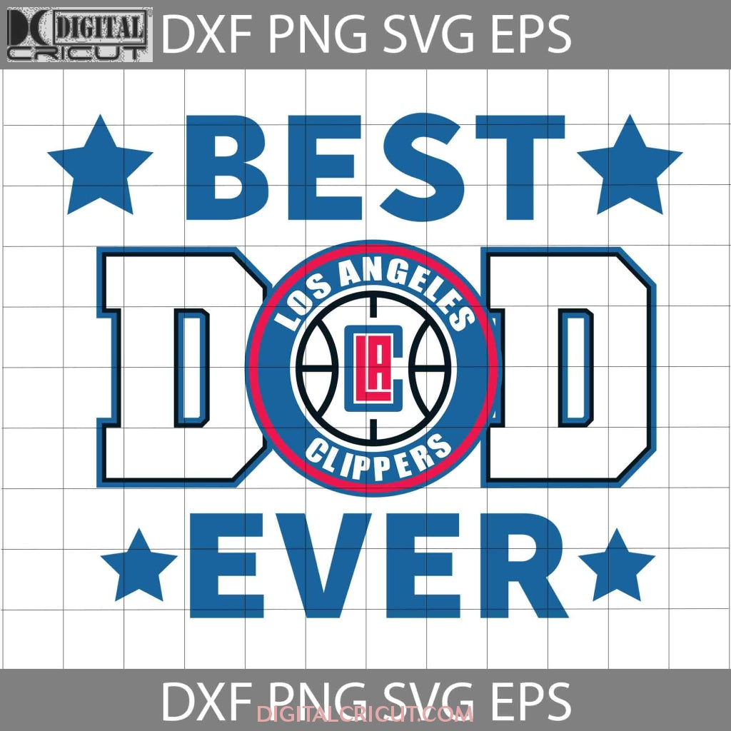 Los Angeles Clippers Best Dad Ever, NBA Basketball Team Svg, Happy Fat ...