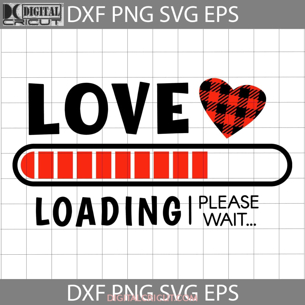 Love Loading I Please Wait Svg, Valentine's Day Svg, Cricut File ...