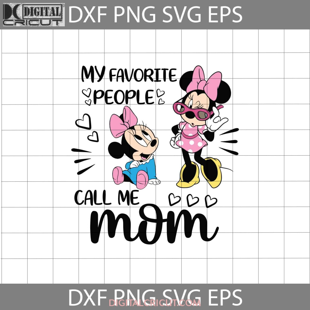 My Favorite People Call Me Mommy Svg, Minnie And Baby Minnie Svg, Moth ...