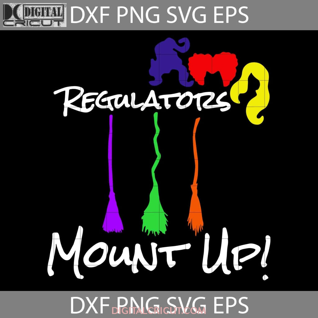 Regulators mount up hocus pocus Svg, Sanderson Sisters svg, Halloween ...