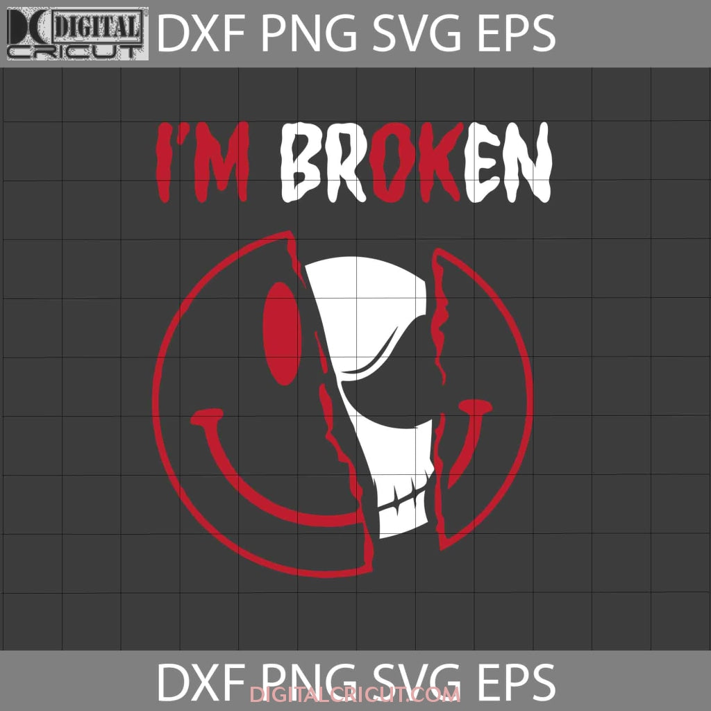 Smiley Skull Halloween Svg, I’m Broken Svg, Smiley Halloween svg ...