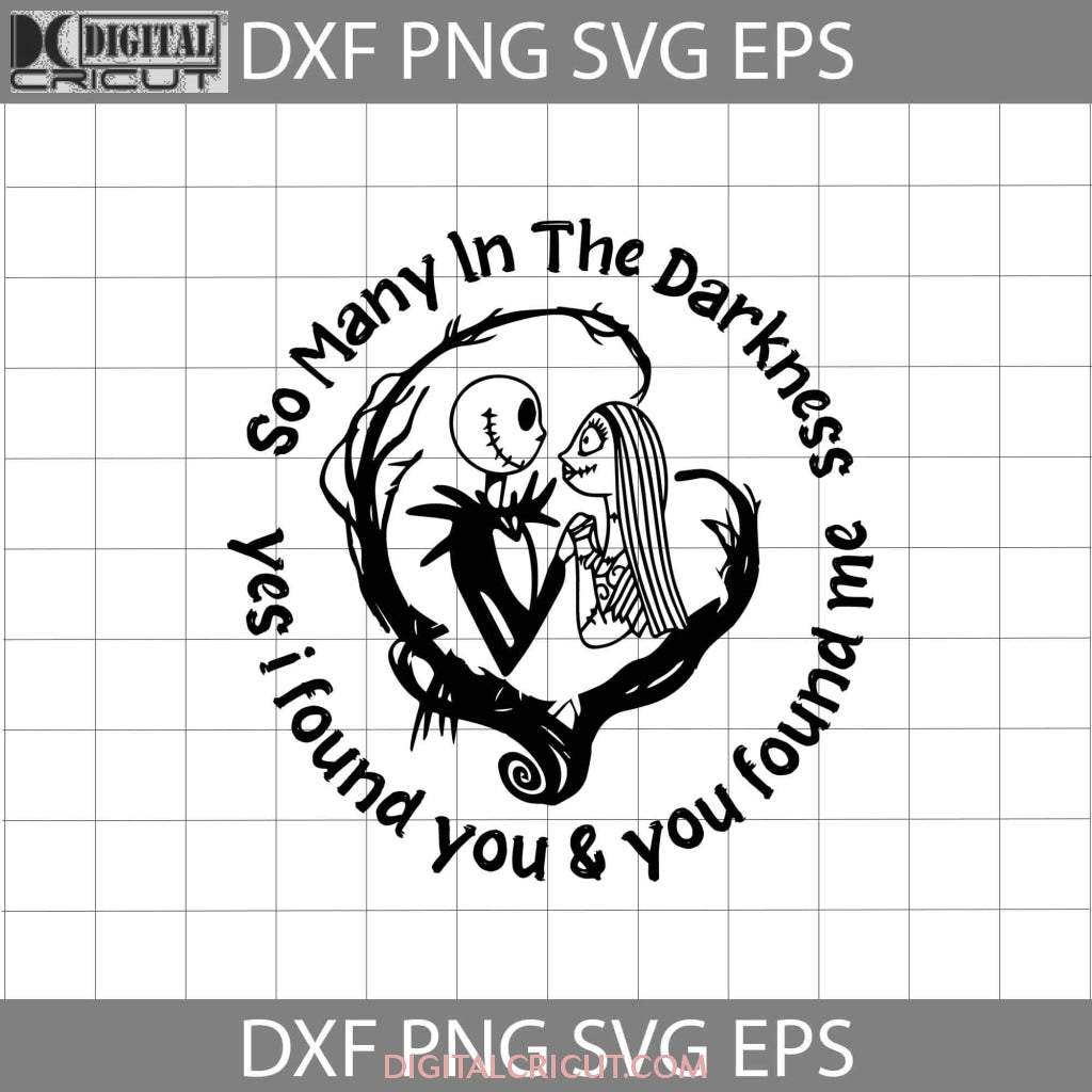 So Many In The Darkness Svg, Yes I Found You And You Found Me Svg ...