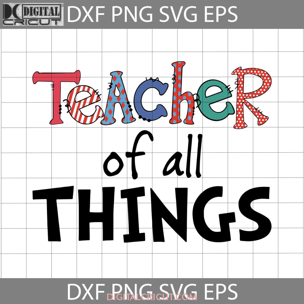 Teacher of all things svg, Cricut File, Clipart, Svg, Png, Eps, Dxf ...