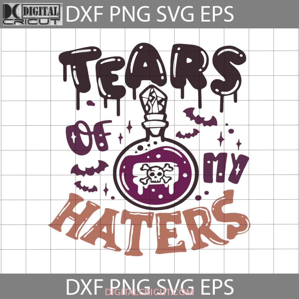 Tears Of My Haters Svg, Halloween Svg, Halloween Gift svg, Funny, Cuti ...
