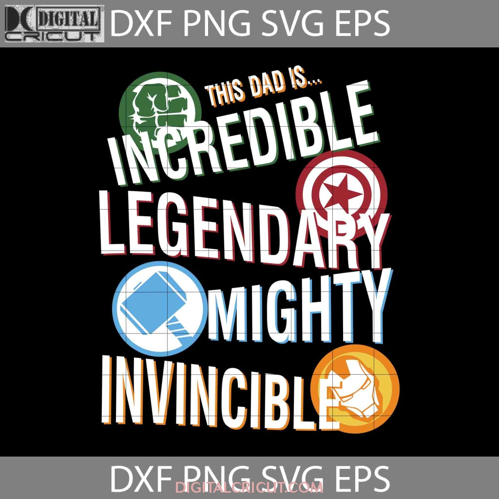 This Dad Is Incredible Legendary Mighty Invincible Svg, Happy Father’s ...