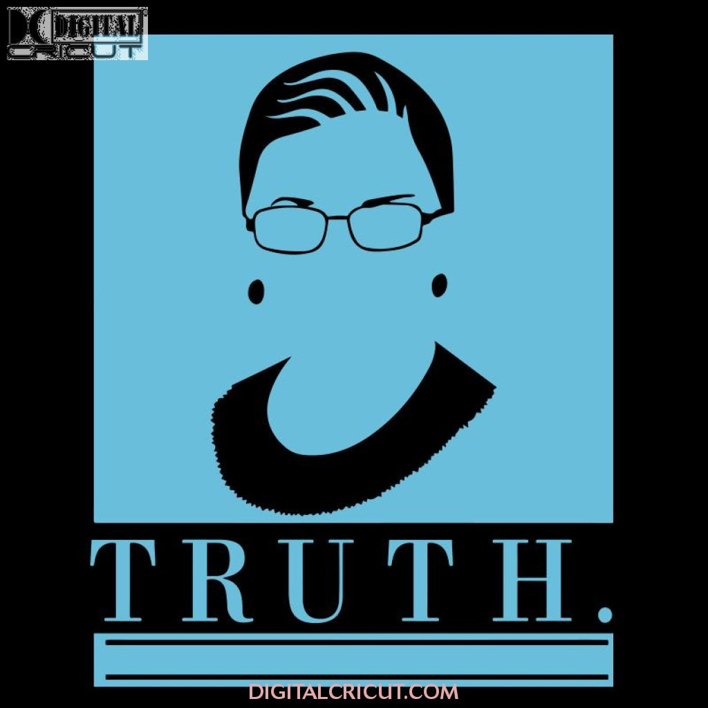 Truth Svg, Ruth Bader Ginsburg Svg, Notorious Svg, RBG Svg, Cricut Fil ...
