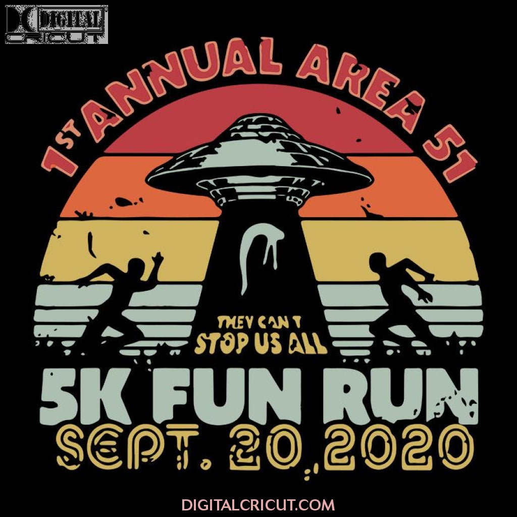 UFO 1St Annual Area 51 5k fun run they can’t stop us all UFO Alien, UF ...