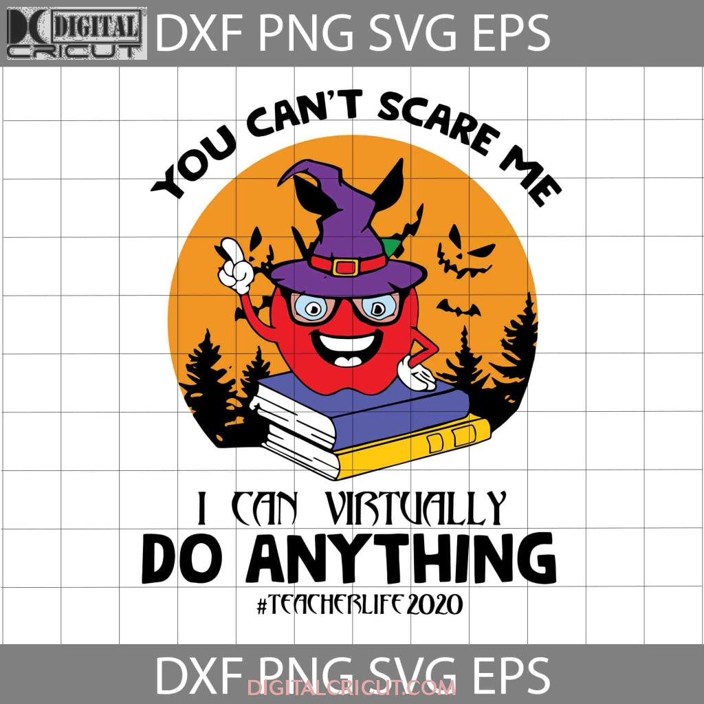 You Can't Scare Me I Can Virtually Do Anything Halloween Svg, Halloween ...