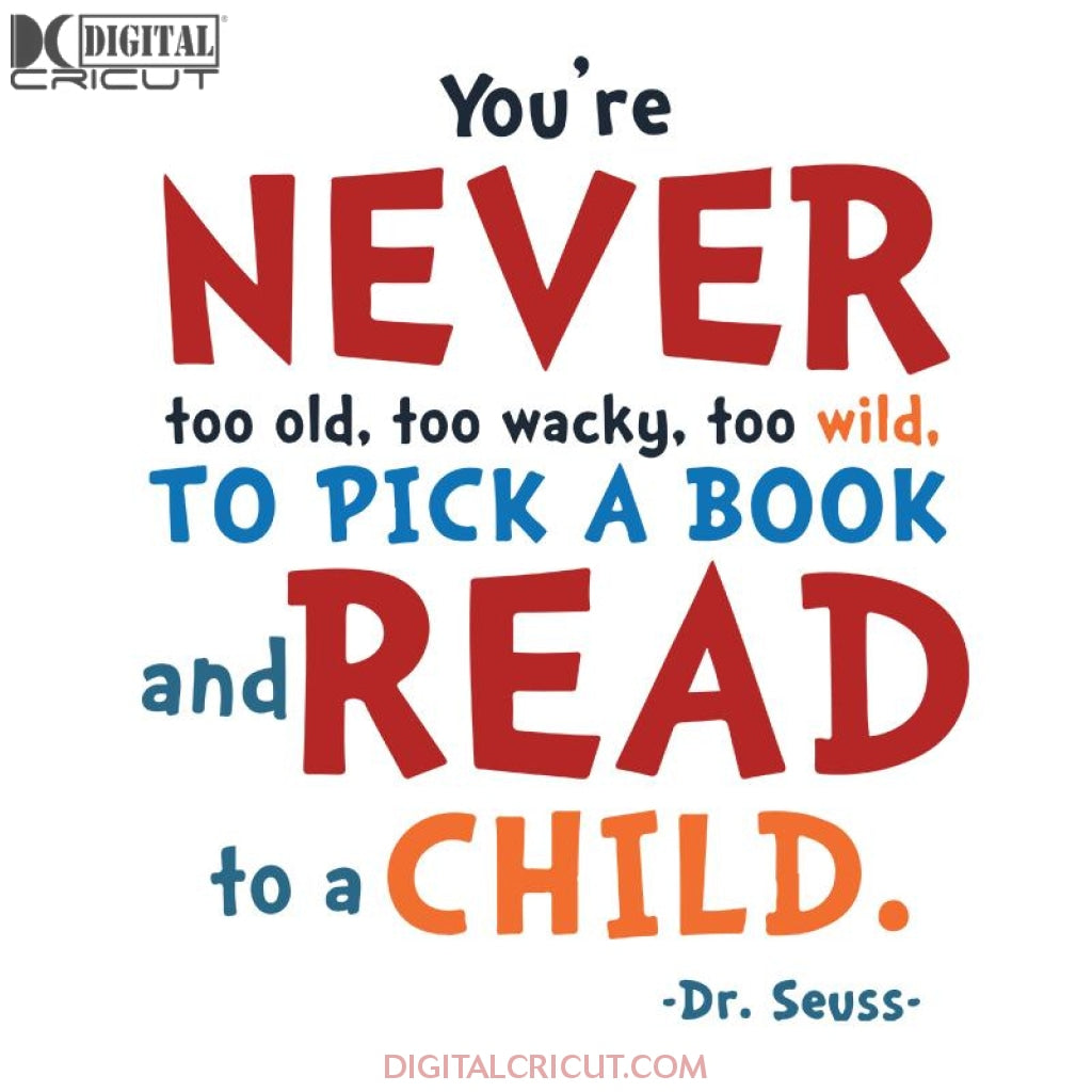 You're Never Too Old, Too Wacky, Too Wild, And Read To Child Svg,Cat W ...